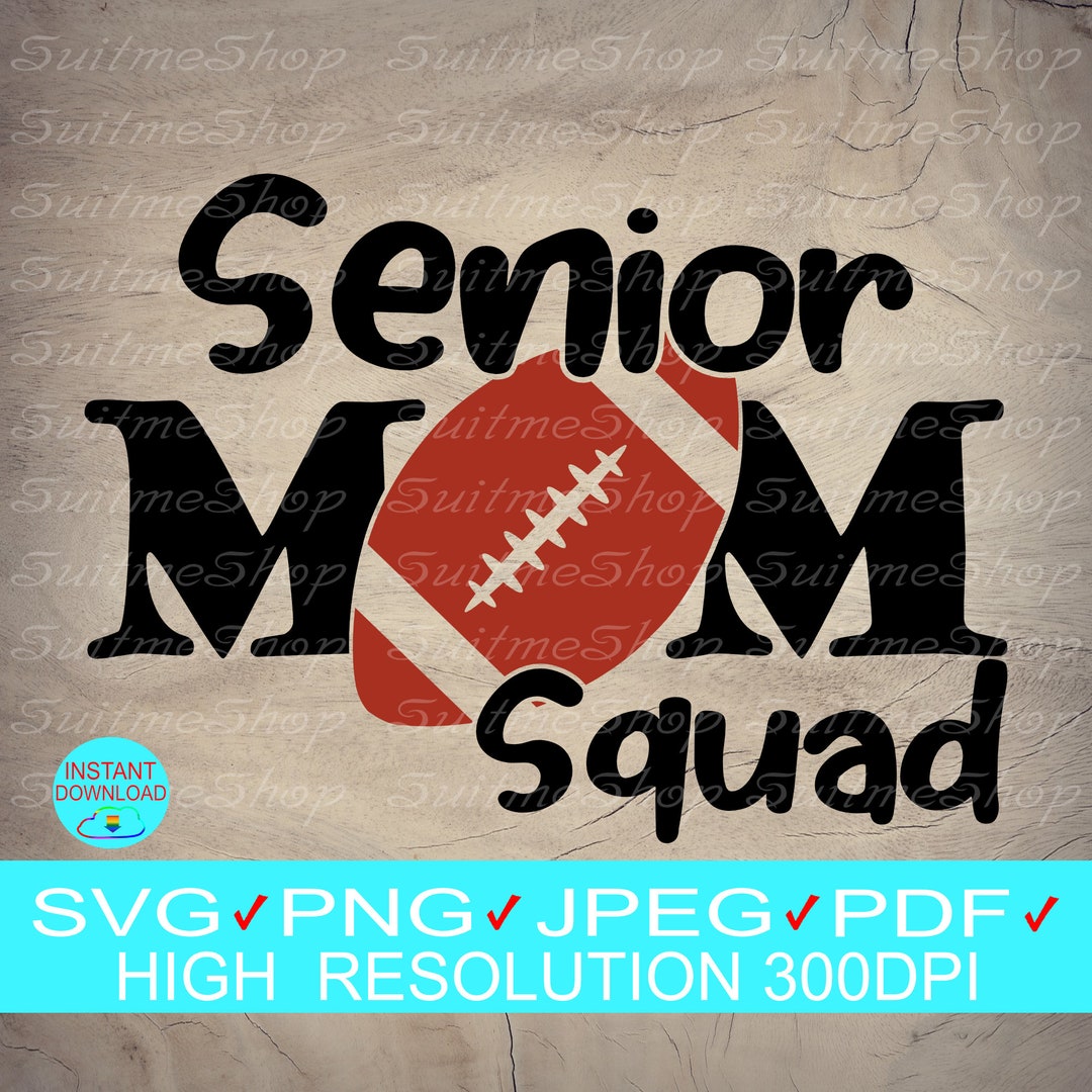 Senior Mom Squad Svg Football Mom Life Svg Gift for - Etsy