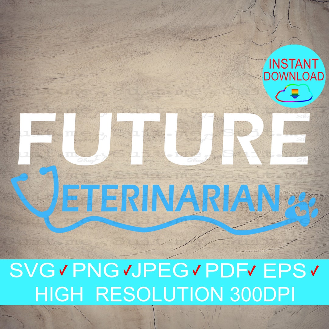 Future Veterinarian Svg Veterinarian Shirt Svg, Vet Shirt Svg, Pet ...