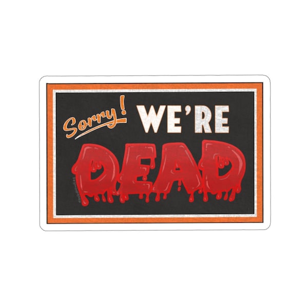 Sorry Were Dead Sign - Etsy