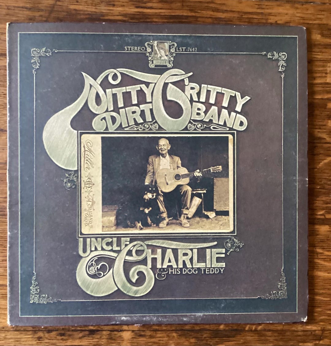 Nitty Gritty Dirt Band - Uncle Charlie & His Dog Teddy - Stereo Vinyl ...