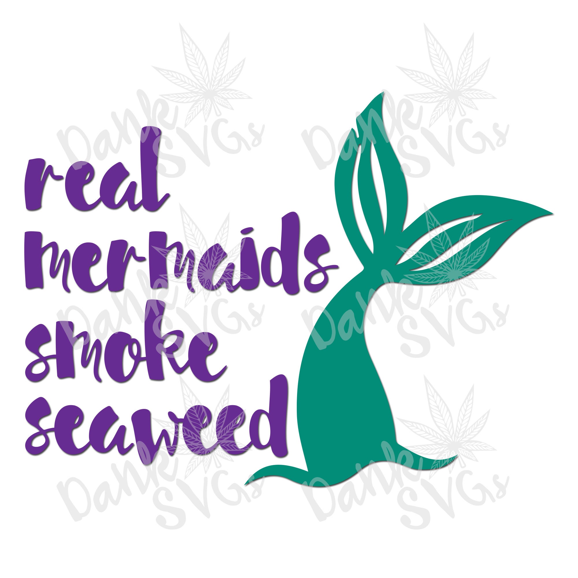 Real Mermaids Smoke Seaweed SVG/JPEG/PNG - Etsy