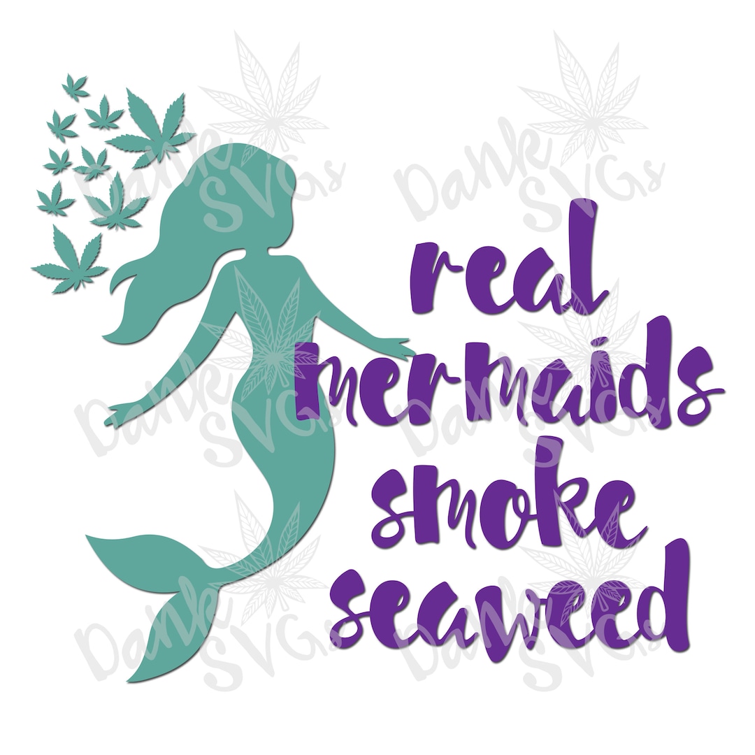 Real Mermaids Smoke Seaweed SVG/JPEG/PNG - Etsy
