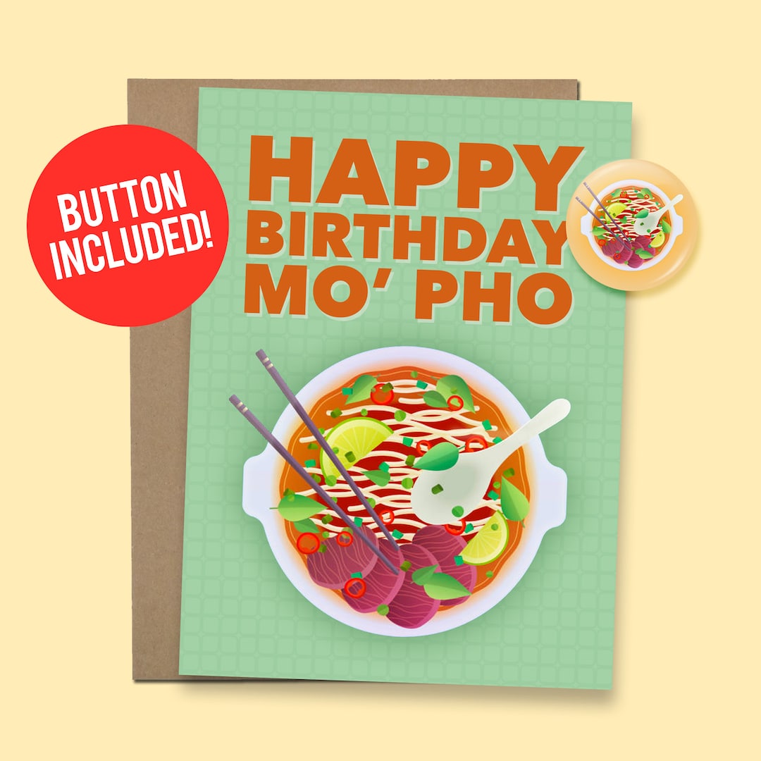 Funny Pho Birthday Card "happy Birthday Mo' Pho" Gift 60lb. Card Stock + 1.5" Button [video ...