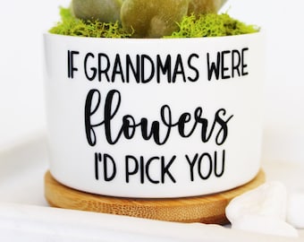 Grandmas Were Flowers Pick You - Etsy