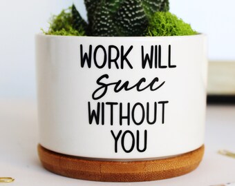 Work Will Succ Without You | Etsy