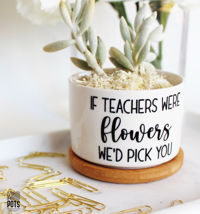 If Teachers Were Flowers We'd Pick You Teacher - Etsy