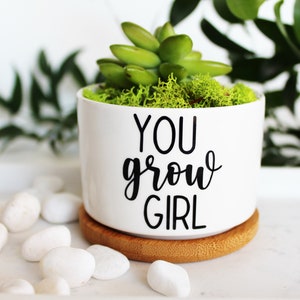 You Grow Girl | Encouragement Gift | Small Succulent Planter | Girl ...