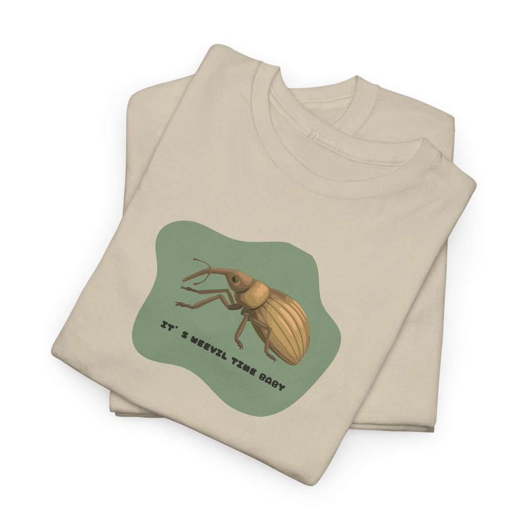 Beetle Shirt | It's Weevil Time Baby | R/itsweeviltime | Green Organic ...