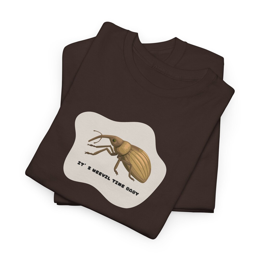 Beetle Shirt | It's Weevil Time Baby | R/itsweeviltime | Neutral Beige ...