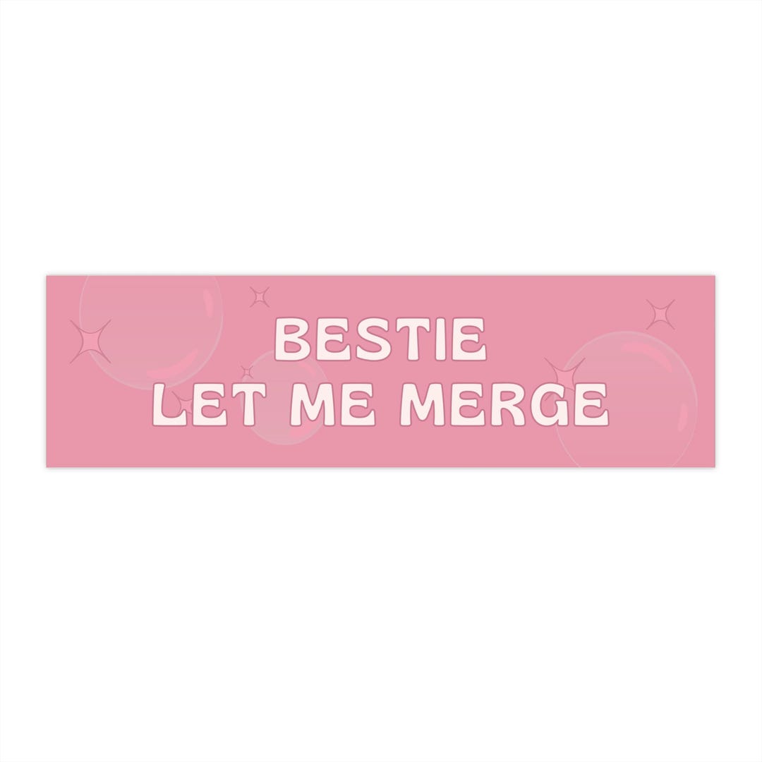 Funny Bestie Let Me Merge Pink Bumper Sticker for Car Gift for Best ...