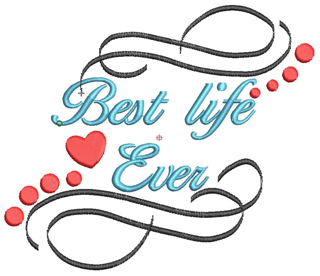 Best Life Ever | Embroidery Design | Dst | Pcs | Hus |jef | Pes ...