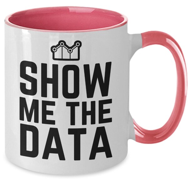 Show Me the Data Mug - Etsy