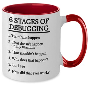 Programming Gifts 6 Stages of Debugging Birthday Christmas Gift Idea ...