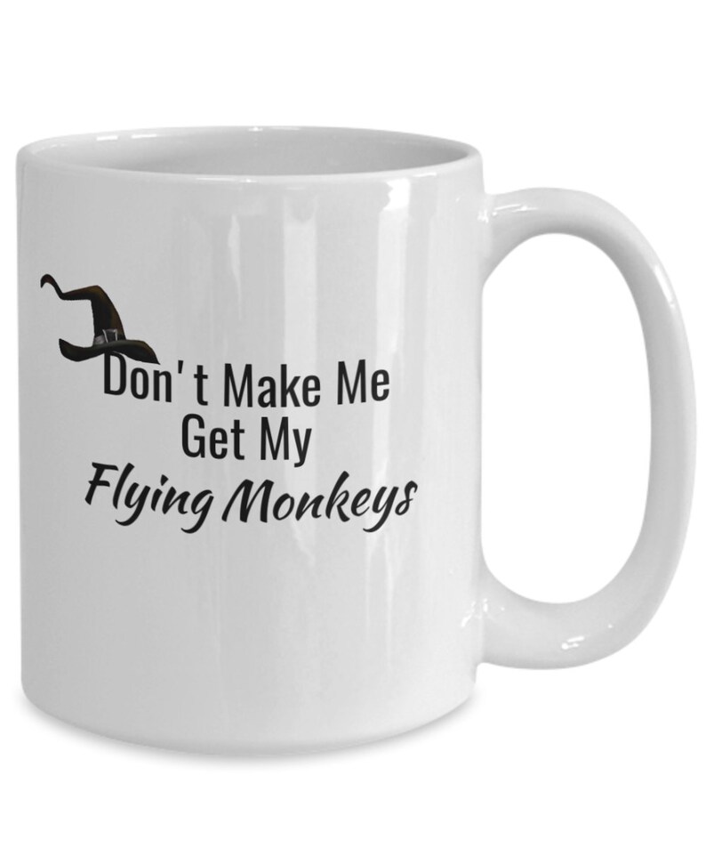 Don't Make Me Get My Flying Monkeys / Funny Coffee Mugs / - Etsy