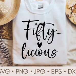 Fifty-licious Svg, 50th Birthday Svg, Fifty Birthday Svg, 50th Birthday ...