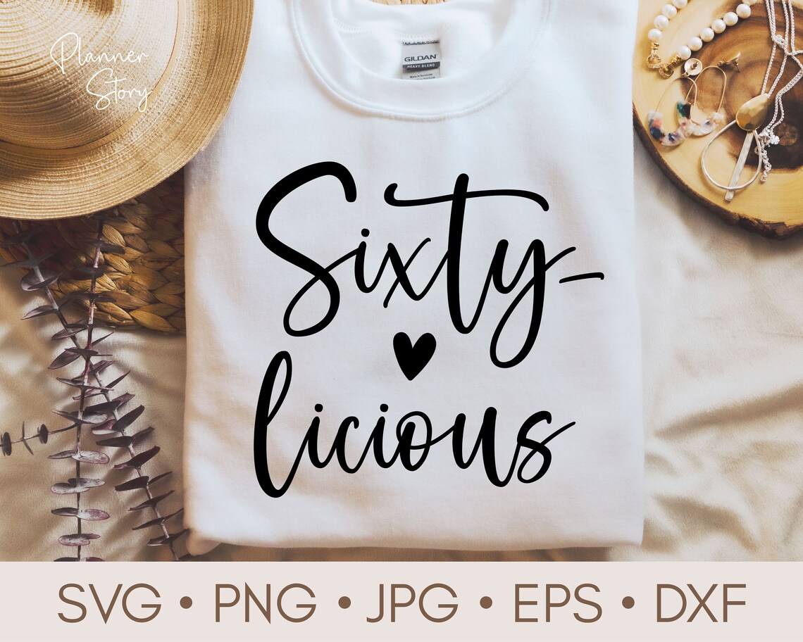 Sixty-licious Svg 60th Birthday Svg 60 Years Svg 60th - Etsy