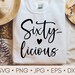 Sixty-licious Svg, 60th Birthday Svg, 60 Years Svg, 60th Birthday Shirt ...