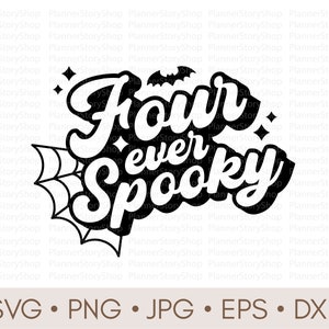 Four Ever Spooky Svg, Spooky 4th Birthday Svg, 4th Birthday Party, 4th ...