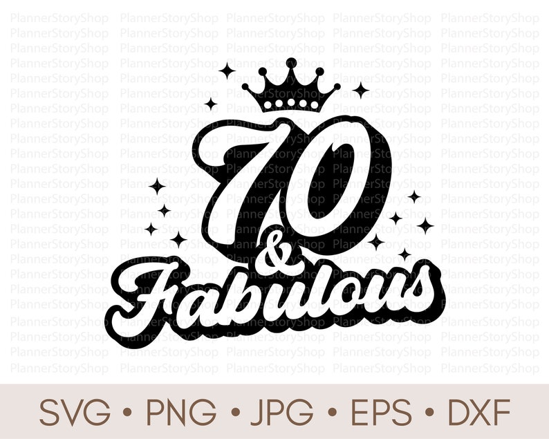 70 and Fabulous Svg 70th Birthday Svg 70 Years Svg 70th | Etsy