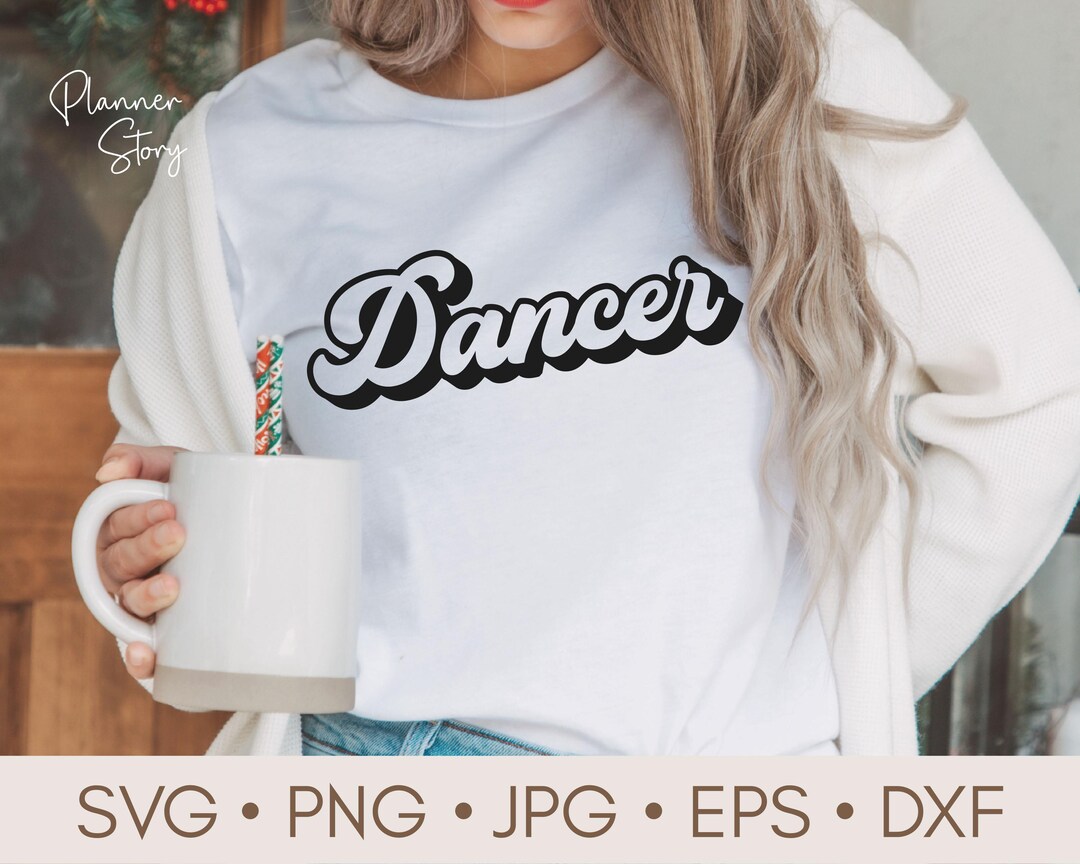 Dancer Svg, Dance Svg, Dancer Shirt Svg, Dance Team Svg, Dancer Retro ...