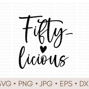 Fifty-licious Svg, 50th Birthday Svg, Fifty Birthday Svg, 50th Birthday ...