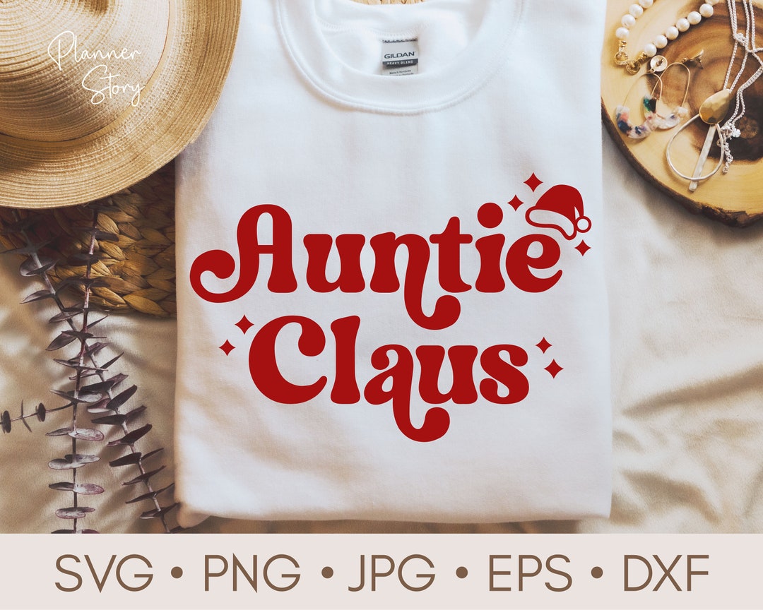 Auntie Claus Svg, Png, Aunt Claus Svg, Christmas Svg, Christmas Auntie ...