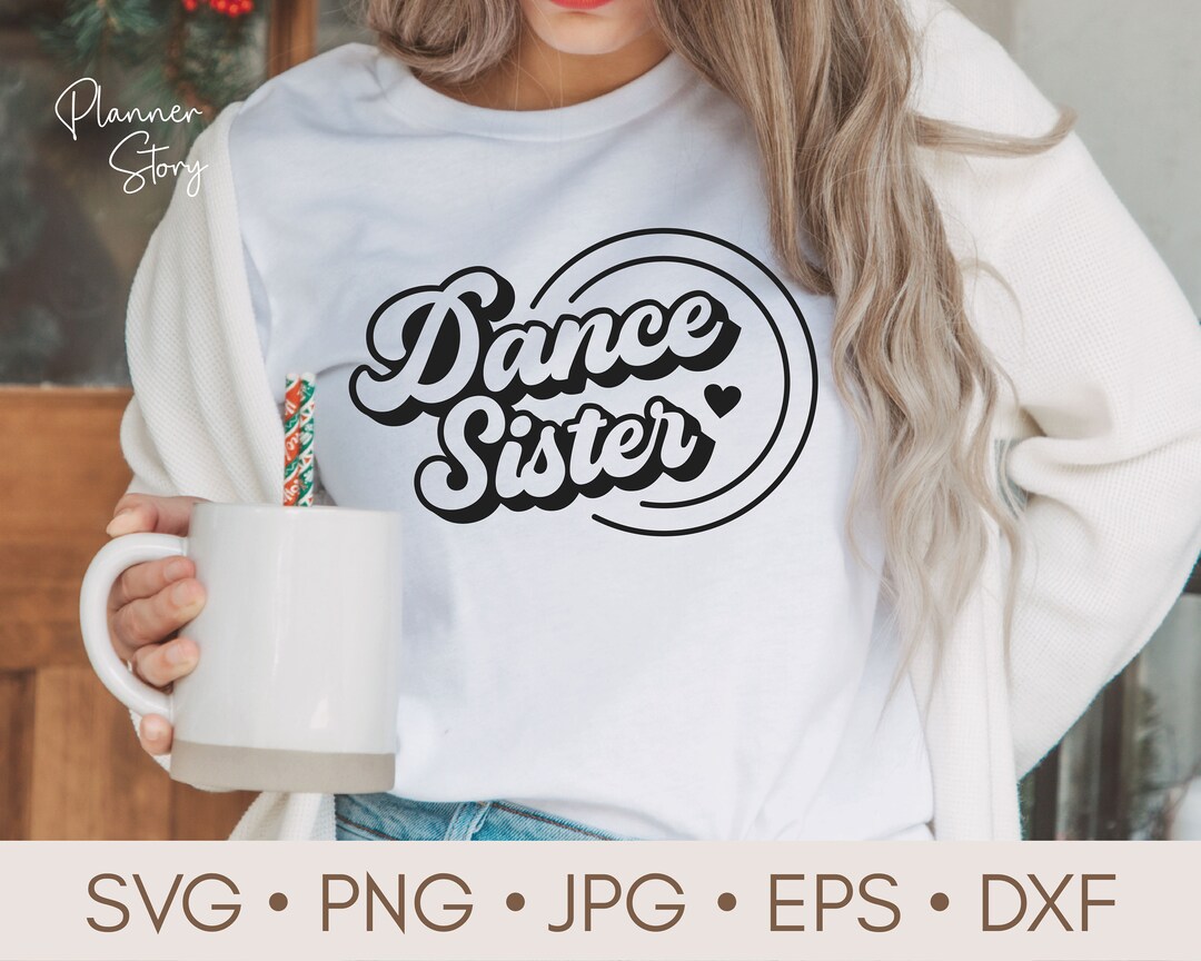 Dance Sister Svg, Dance Sister Shirt Svg, Retro Svg, Dance Sister Gifts ...