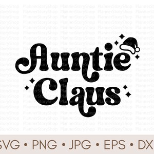 Auntie Claus Svg, Png, Aunt Claus Svg, Christmas Svg, Christmas Auntie ...