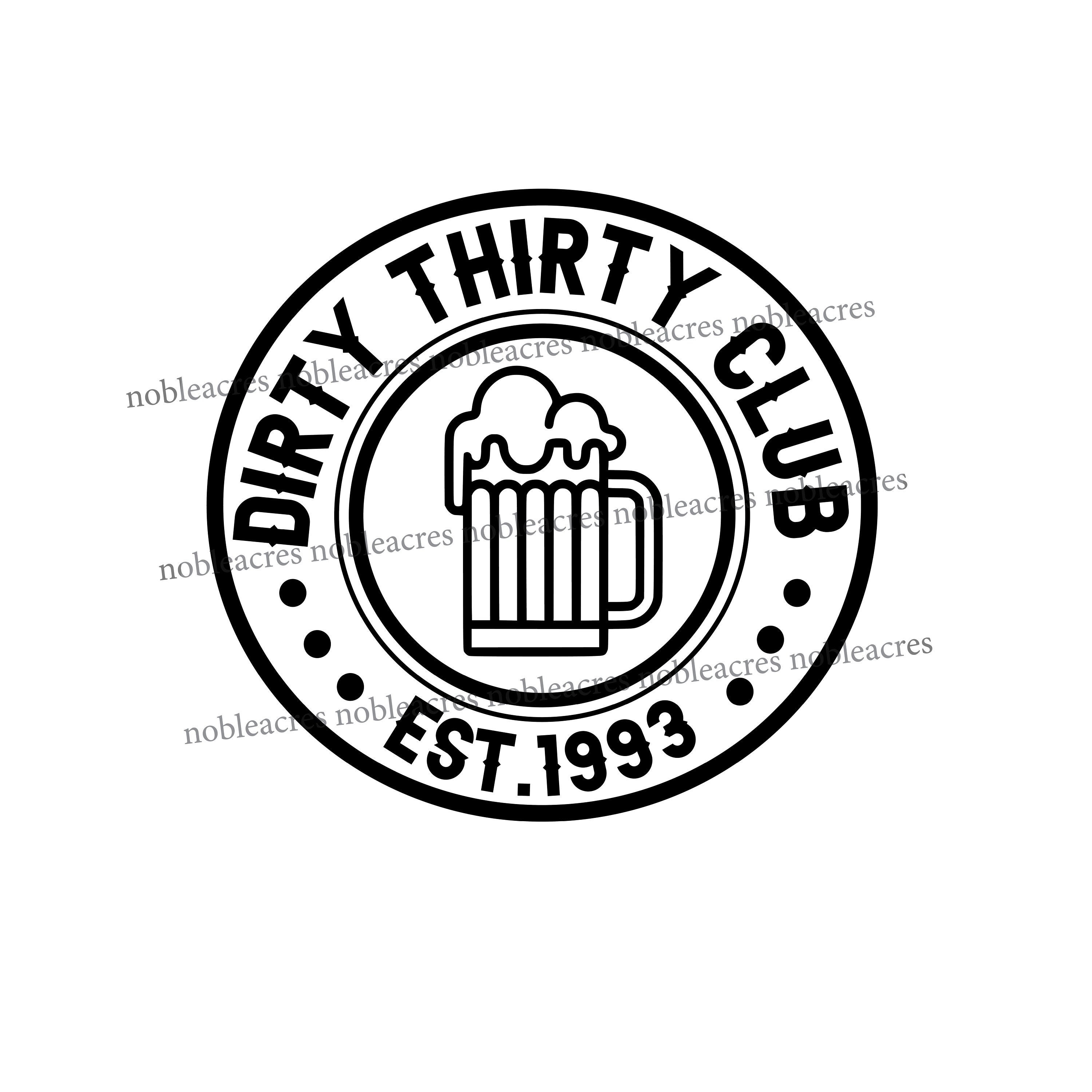 Dirty Thirty Club Est 1993 #svg #png #dirtythirty #est1993 # ...