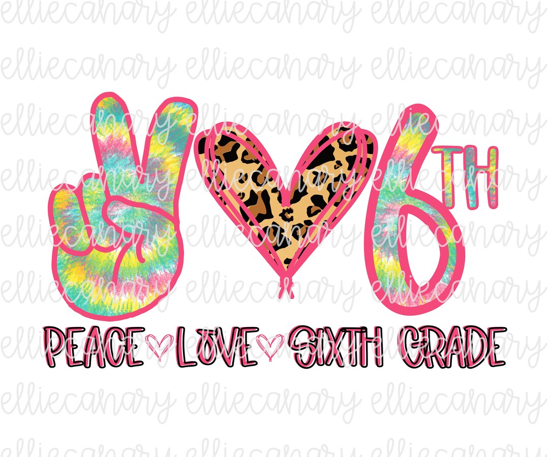 Peace Love Sixth Grade PNG, Back to School, Elementary, Digital ...