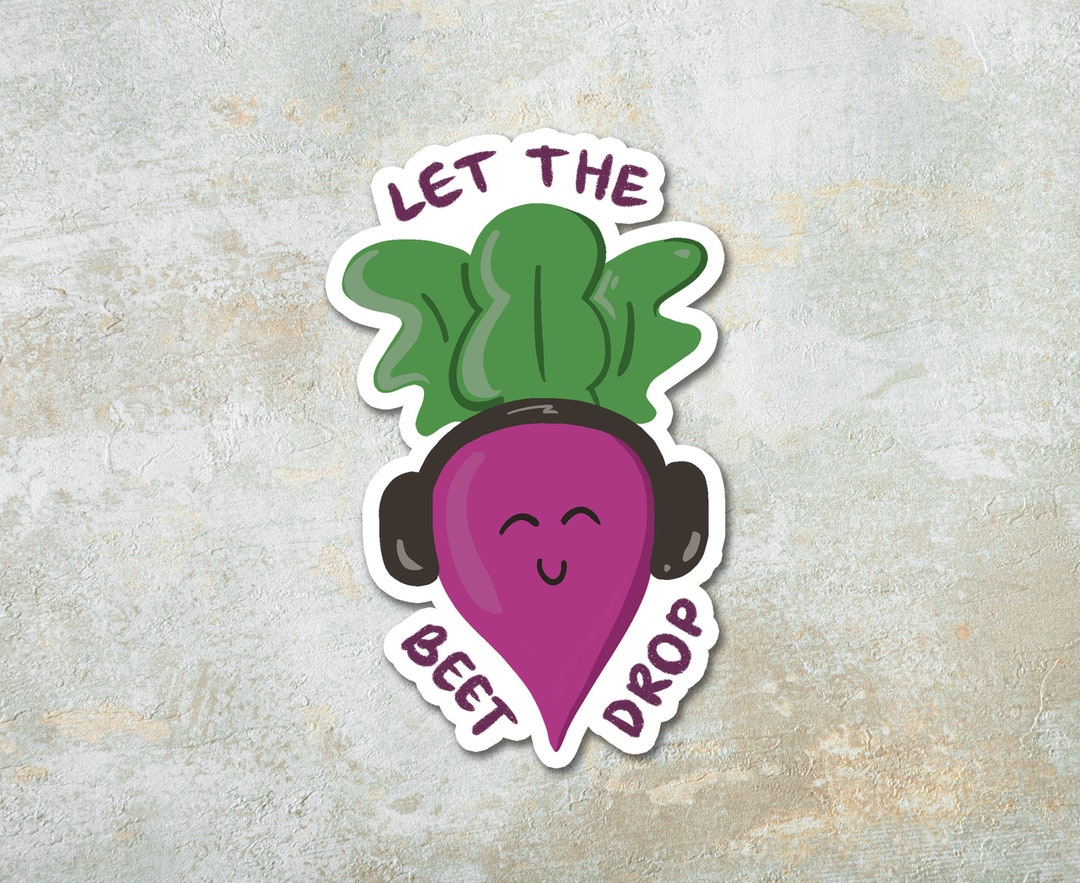 Beet Sticker, Waterproof Vinyl, Let the Beet Drop, Hand-drawn - Etsy