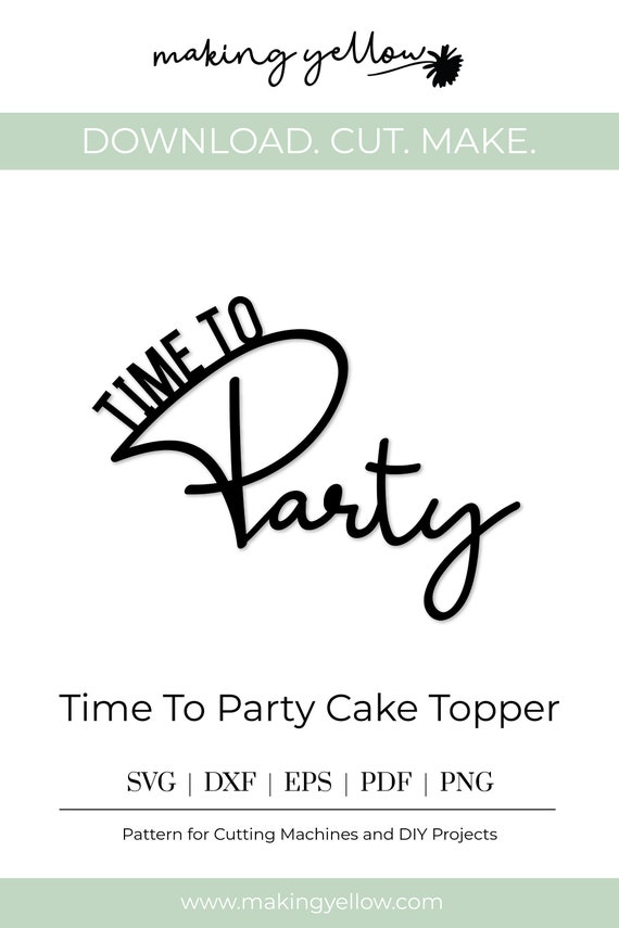 Time to Party Cake Topper Cut File SVG Time to Party Cut | Etsy