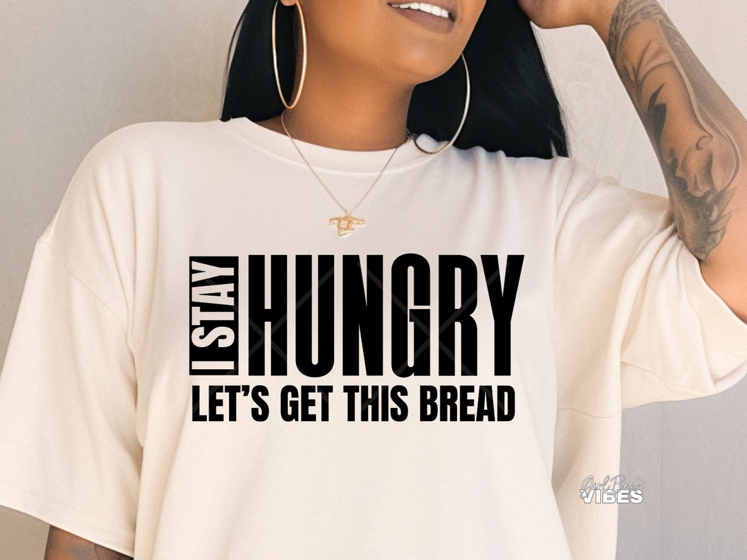 I Stay Hungry SVG, Grind Svg, Hustle Svg, Entrepreneur Svg, Png, Dxf ...