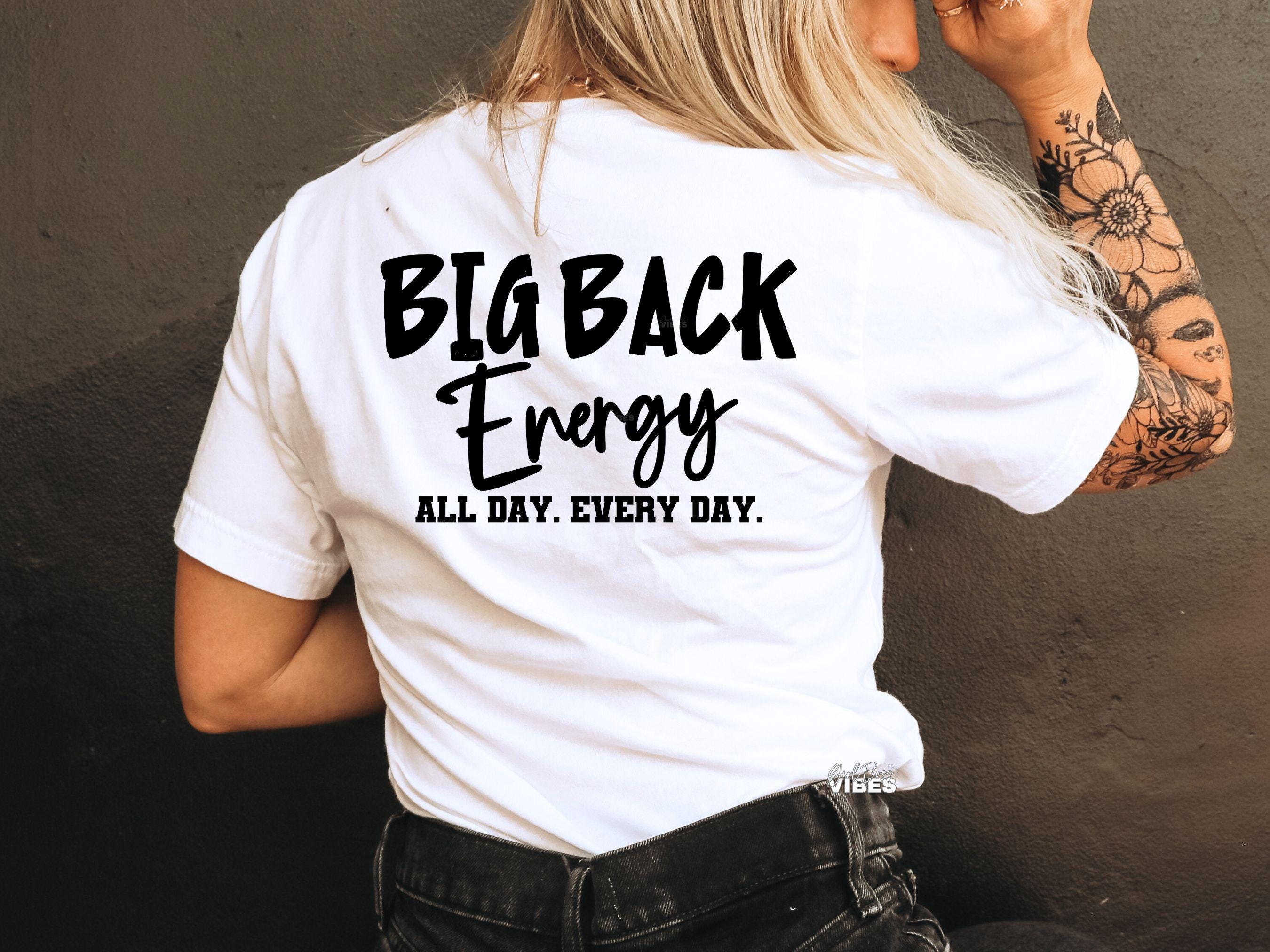 Big Back Energy SVG PNG: Sarcastic Sassy Design (digital Download) - Etsy