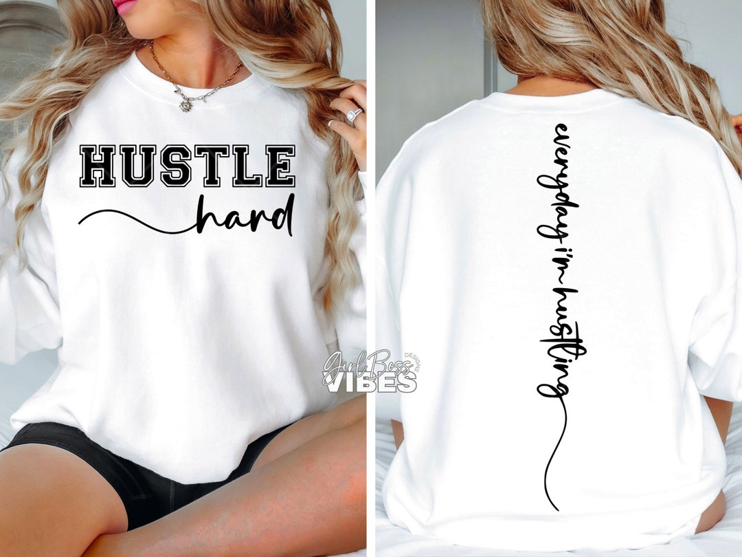 Hustle Hard SVG, Everyday I'm Hustling Svg, Front Back Svg, Sleeve Svg ...