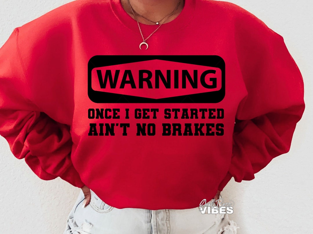Warning Sarcastic SVG: Ain't No Brakes, Sassy Cut File (PNG, DXF) - Etsy