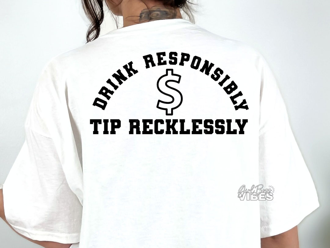 Drink Responsibly Tip Recklessly SVG, Bartender Svg, Bar Svg, Png, Dxf ...
