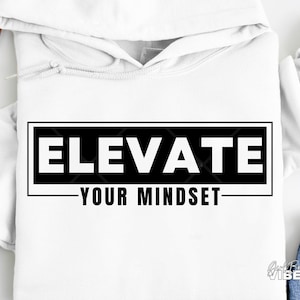 Elevate Your Mindset SVG, Grind Svg, Entrepreneur Svg, Hustle SVG, Hustler, Png, Dxf, Cut File ...