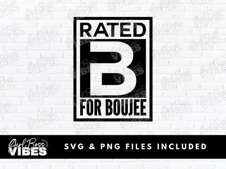 Rated B for Boujee SVG PNG DXF File - Etsy
