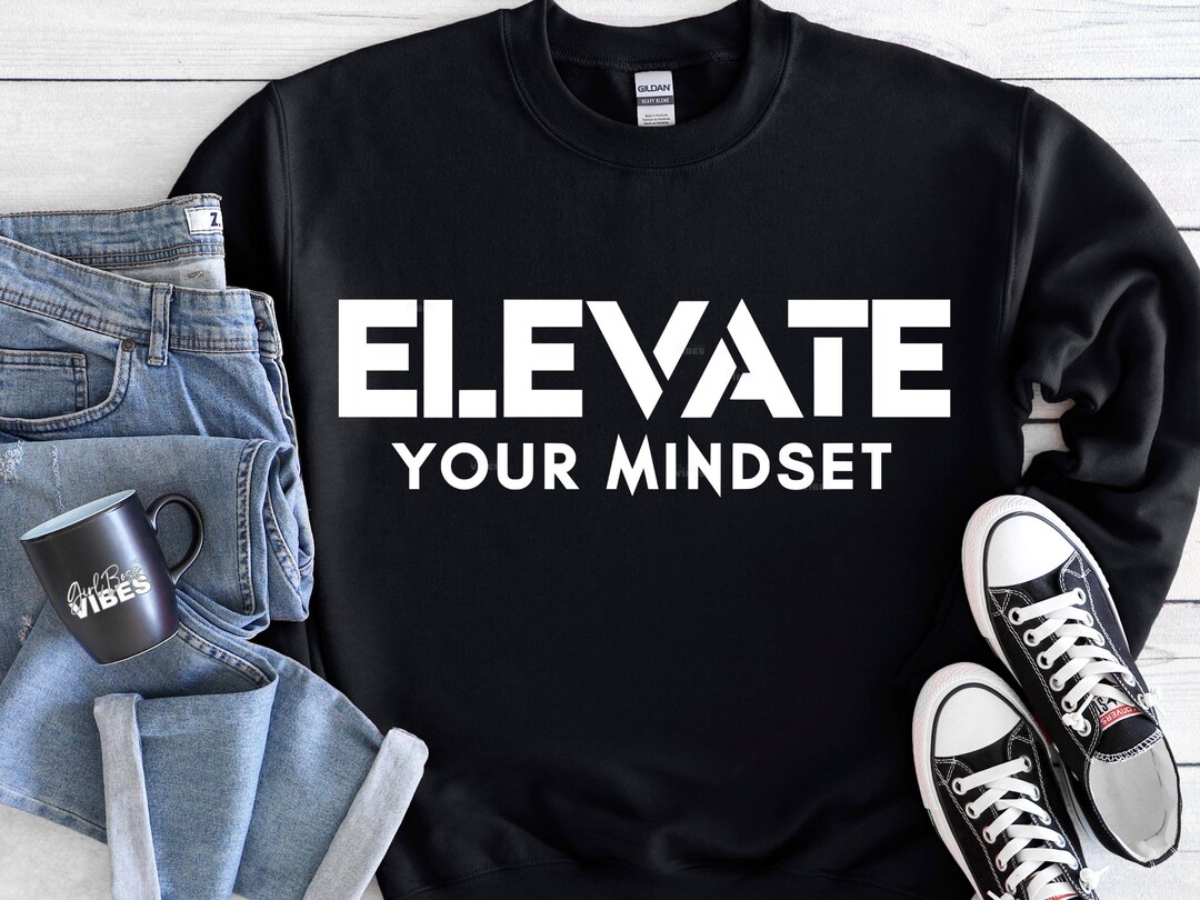 Elevate Your Mindset SVG PNG, Success Svg, Mindset Svg, Work Svg, Boss, Motivational Png, Dxf ...