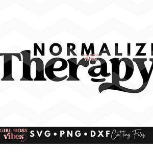 Normalize Therapy SVG Mental Health Svg Mental Health - Etsy