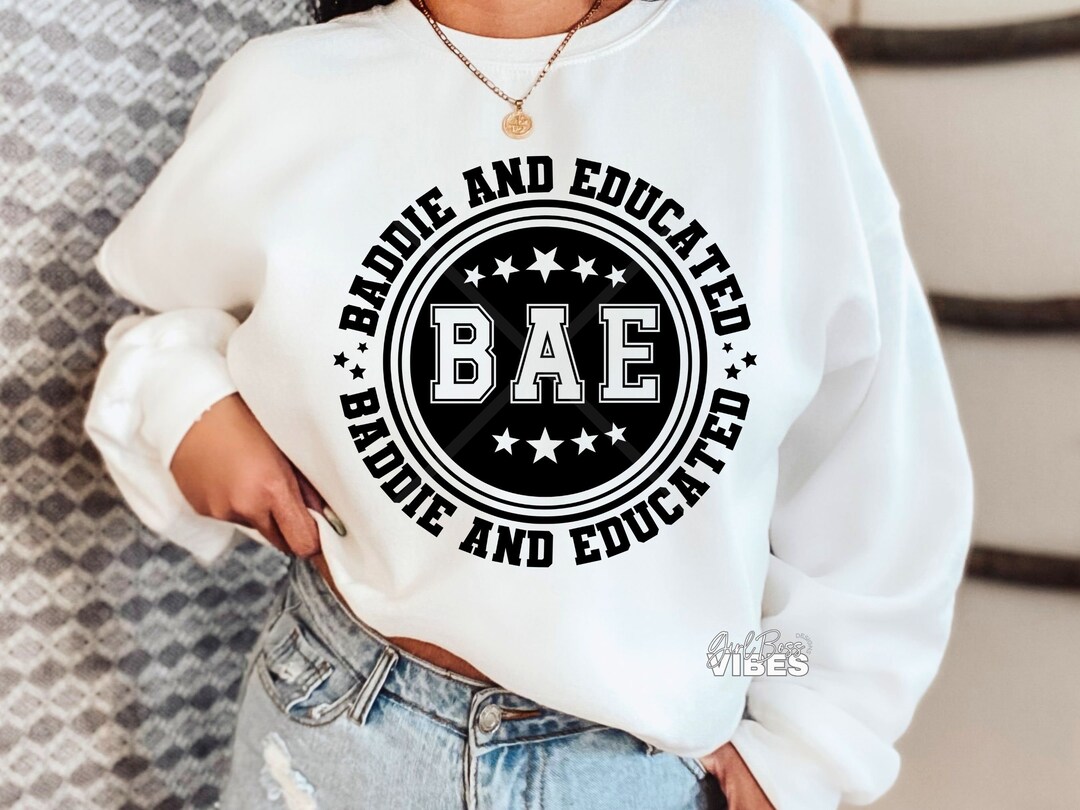 Baddie and Educated SVG, Bae Svg, Trendy, Sassy Svg, Savage Svg, Baddie ...