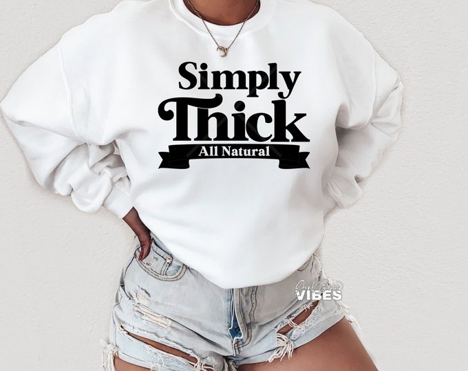 Simply Thick SVG, All Natural, Thick Girl, Funny, Trendy, Png, Dxf, Cut ...