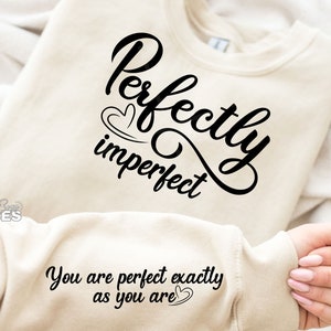 Perfectly Imperfect SVG, Sleeve Svg, Front Back Svg, Positive Svg ...