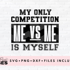 Me VS Me SVG, My Only Competition is Myself, Hustle Svg, Png, Dxf, Cut ...