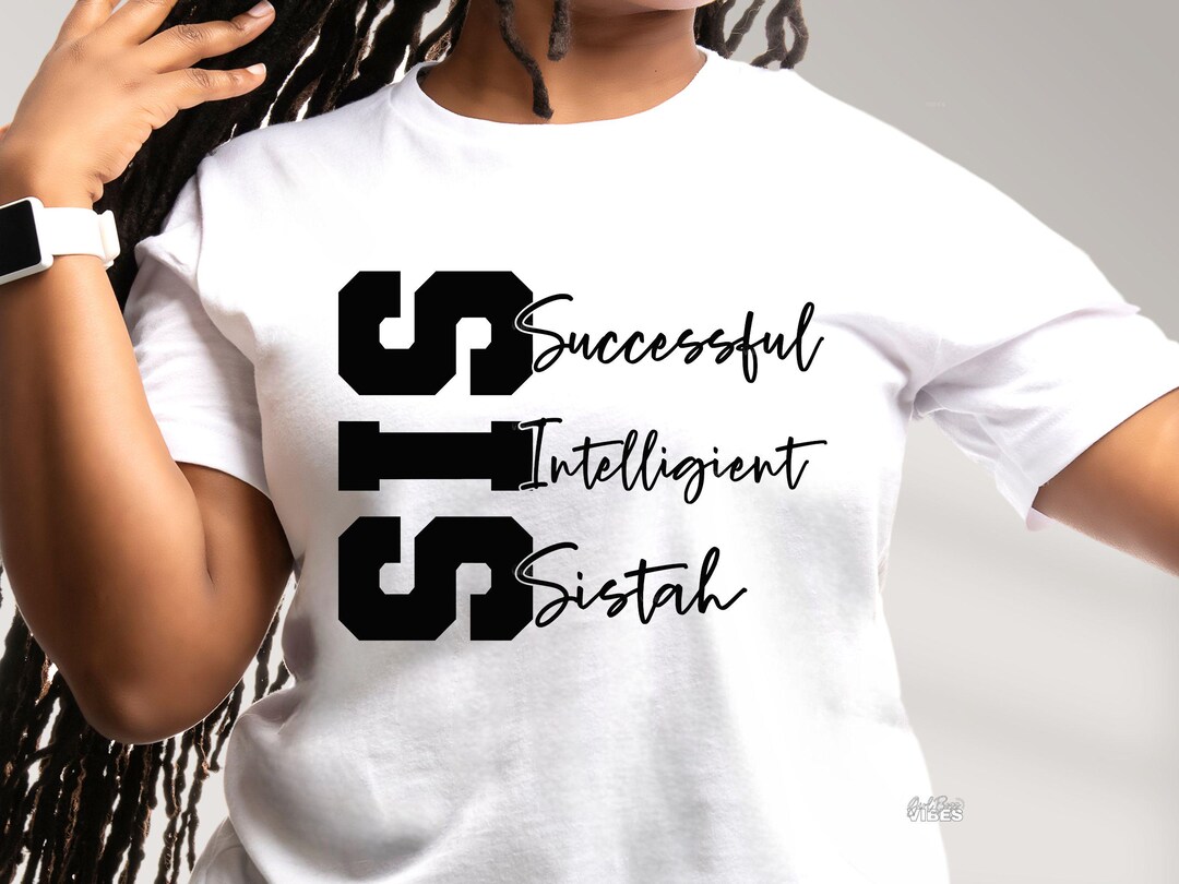 Sis SVG PNG, Successful Intelligent Sistah, Black Woman Svg, Png, Dxf ...