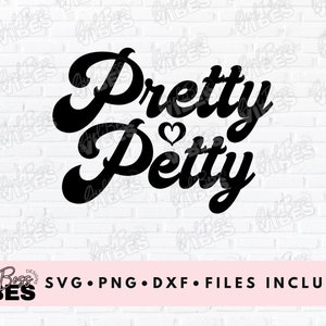 Pretty SVG, Petty Svg, Sarcastic Svg, Trendy, Sassy Svg, Unbothered Svg ...