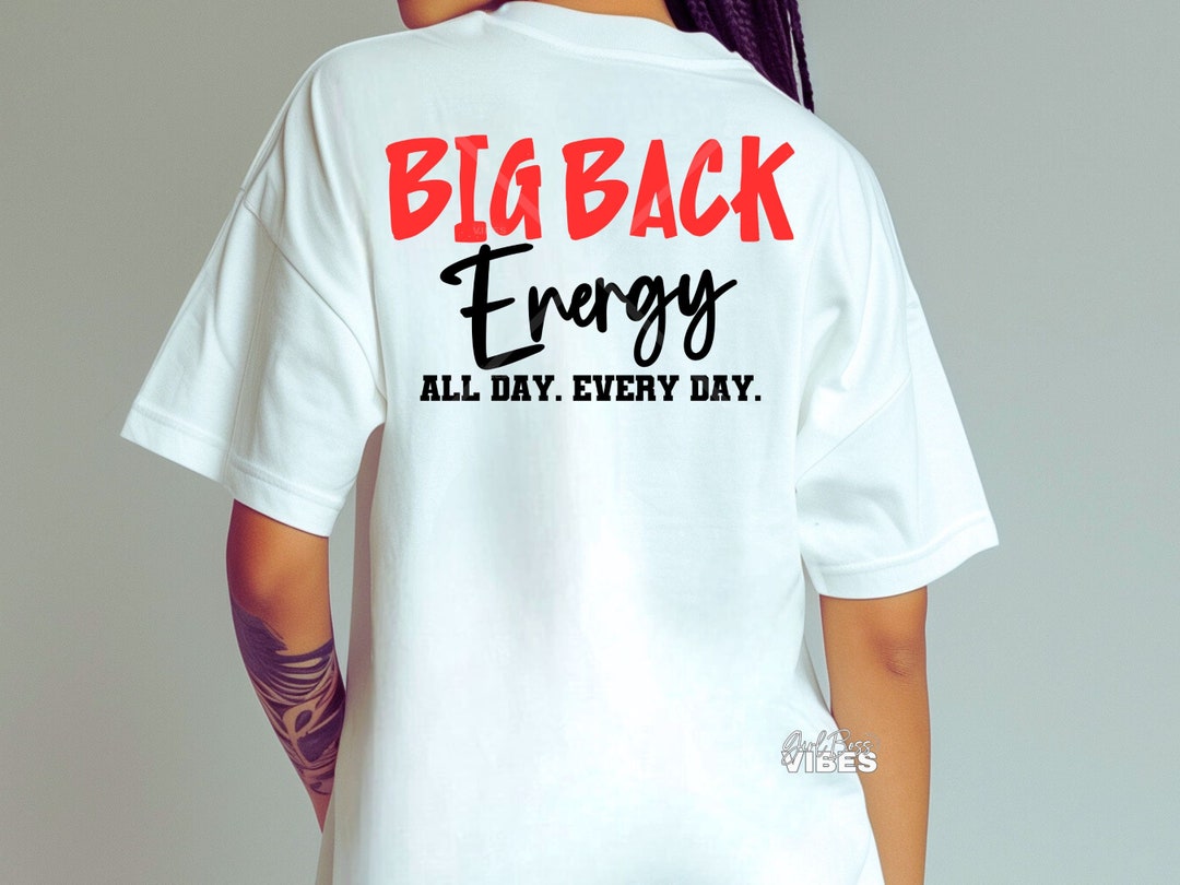 Big Back Energy SVG PNG, Trendy Unbothered Petty Svg, Sarcastic Sassy ...