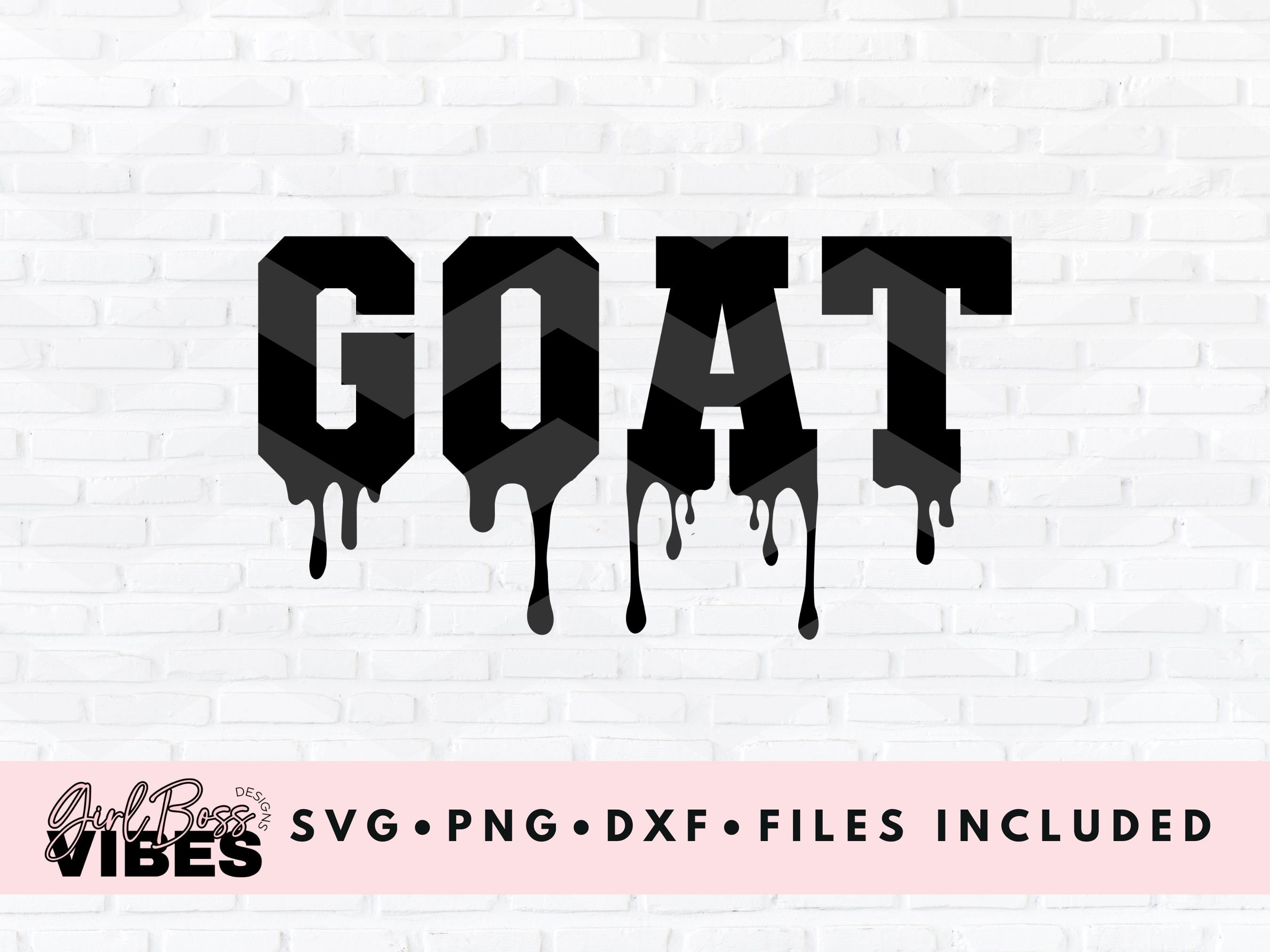 GOAT Drip SVG: Greatest of All Time Cut File - Etsy