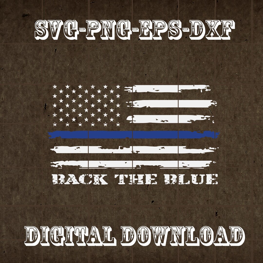 Thin Blue Line Back the Blue American Flag Police Support SVG, Png, EPS ...